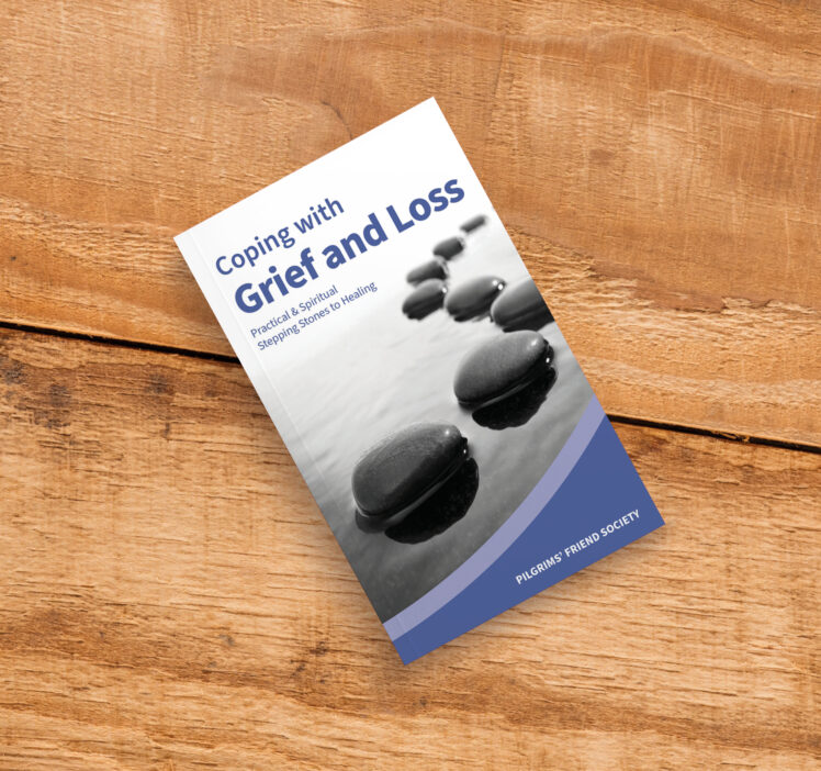 Coping with Grief and Loss | Pilgrims’ Friend Society